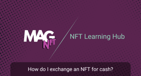 How Do I Exchange an NFT for Cash? A Quick Guide