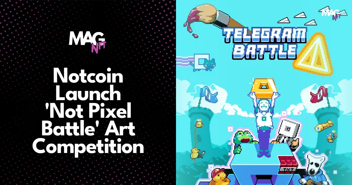 Notcoin Launch 'Not Pixel Battle' Art Competition