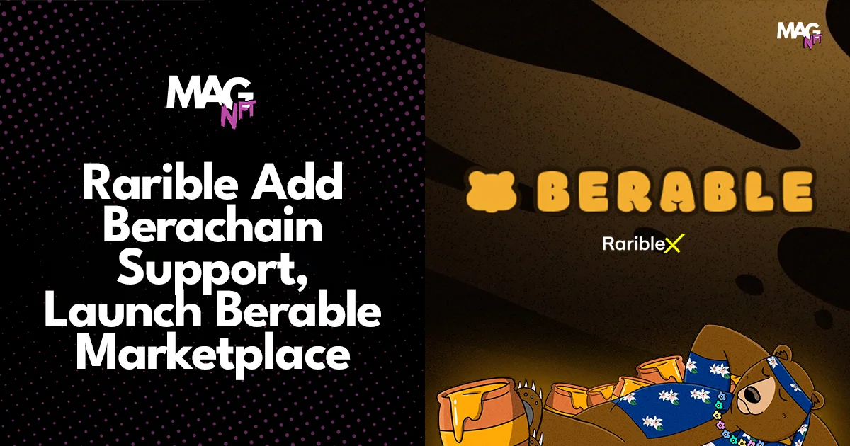 Rarible Add Berachain Support, Launch Berable NFT Marketplace